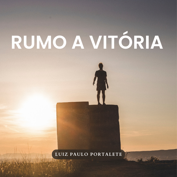 Rumo a vitória - Luiz Paulo | Hotmart