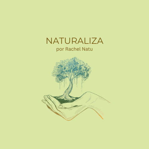 Naturaliza - Rachel Farias Ferraz | Hotmart