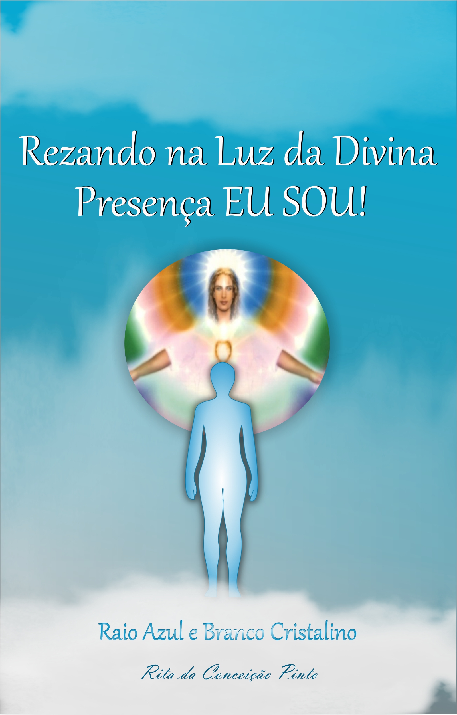 E-book: Rezando na Luz da Divina Presença EU SOU! Raio Azul e branc...