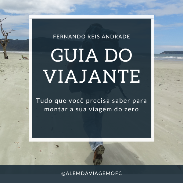 Guia do Viajante – Tudo o que você precisa saber para montar a sua ...