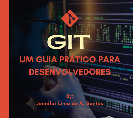 Git: Um Guia Prático para Desenvolvedores - Jennifer Lima de Almeid... Git: Um Guia Prático para Desenvolvedores - Jennifer Lima de Almeid...