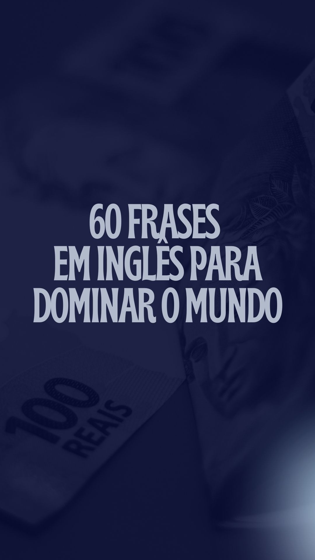 60 FRASES EM INGLÊS PARA DOMINAR O MUNDO - João Henrique Gehrt de B...