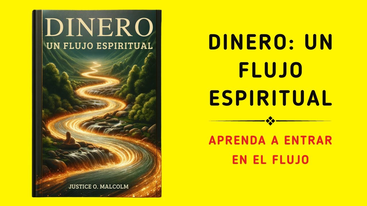 Dinero: Un flujo espiritual; Aprenda a entrar en el estado de flujo...
