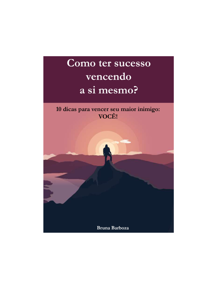 Como ter sucesso vencendo a si mesmo? 10 dicas para vencer seu maio...