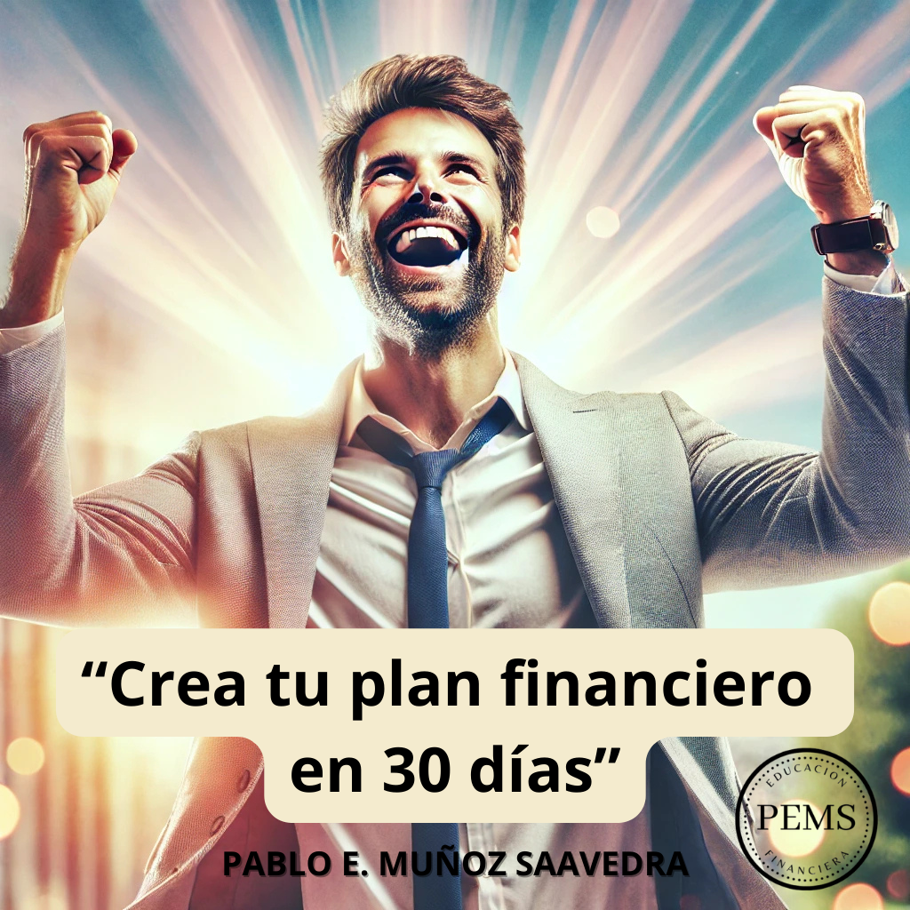 Crea tu Plan Financiero en 30 Días: Sal de Deudas, Ahorra e Invierte con Éxito