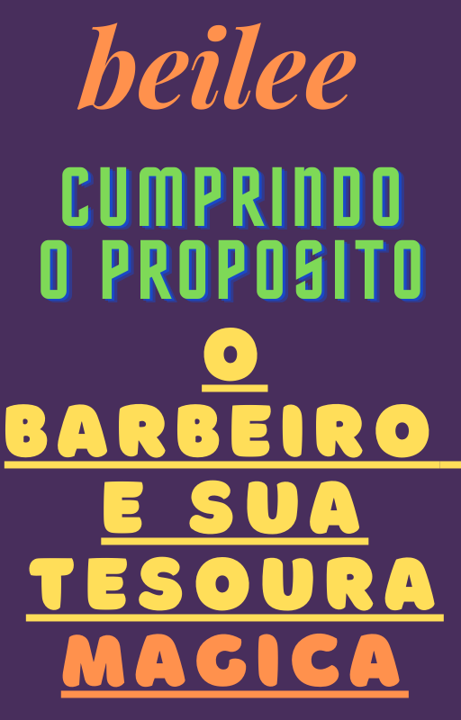 beilee cumprindo propósito o barbeiro e sua tesoura mágica - flavio...