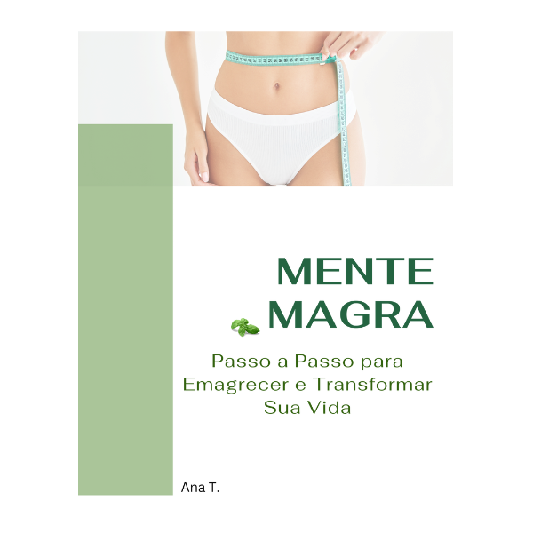 Mente Magra: Passo a Passo para Emagrecer e Transformar Sua Mente