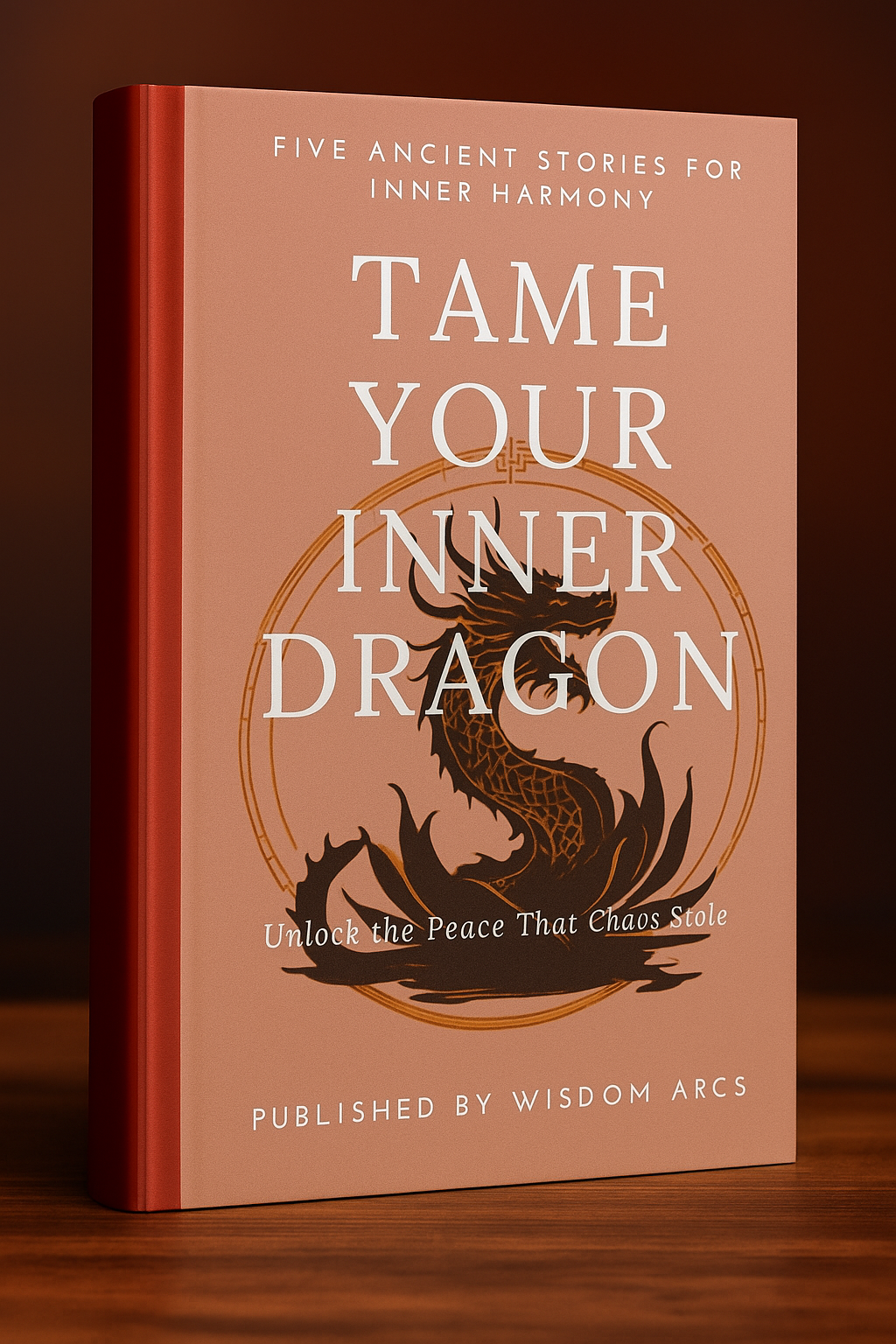 Tame Your Inner Dragon – Five Ancient Stories for Modern Peace