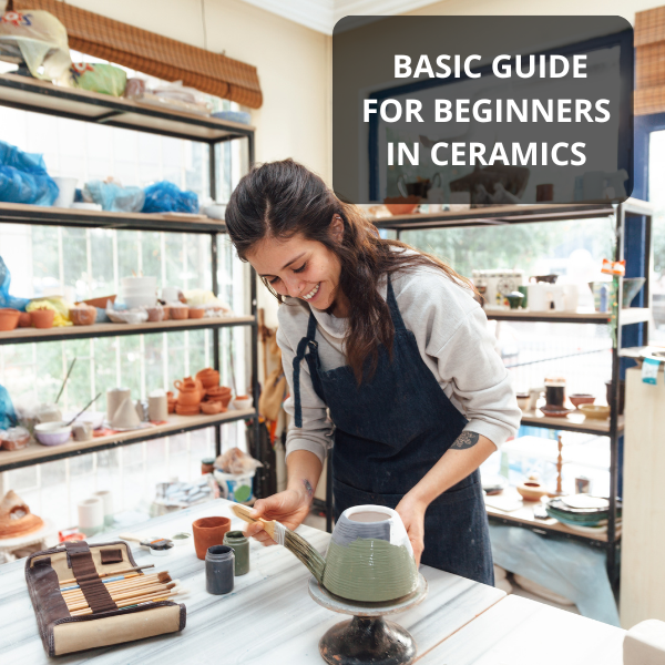 Basic Guide for Beginners in Ceramics