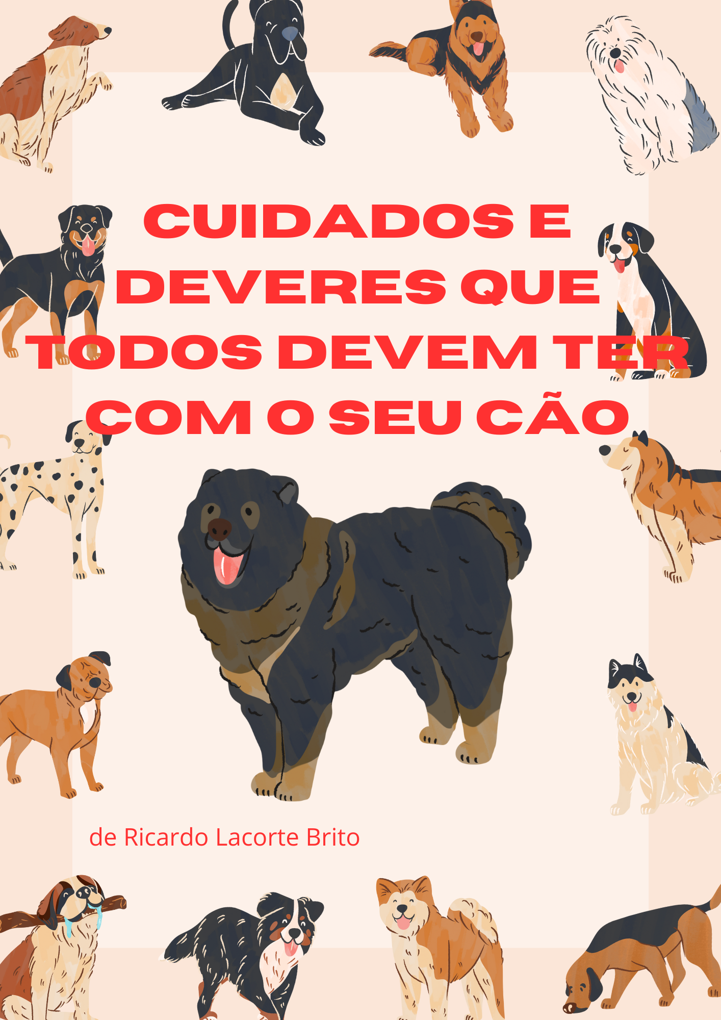 CUIDADOS E DEVERES QUE TODOS DEVEM TER COM O SEU CÃO - Ricardo Laco...
