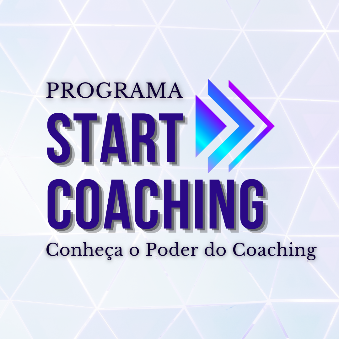 Programa Start Coaching - Conheça o poder do coaching - ABRACOACHIN...