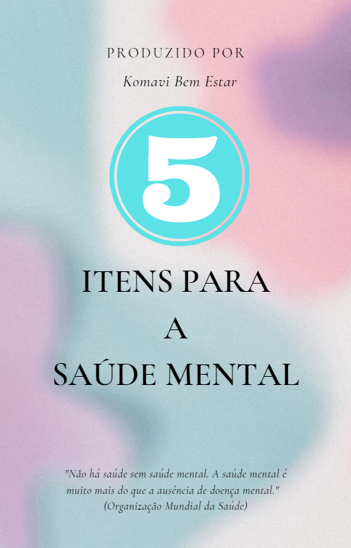 5 Itens para a saúde mental - Komavi Bem Estar | Hotmart