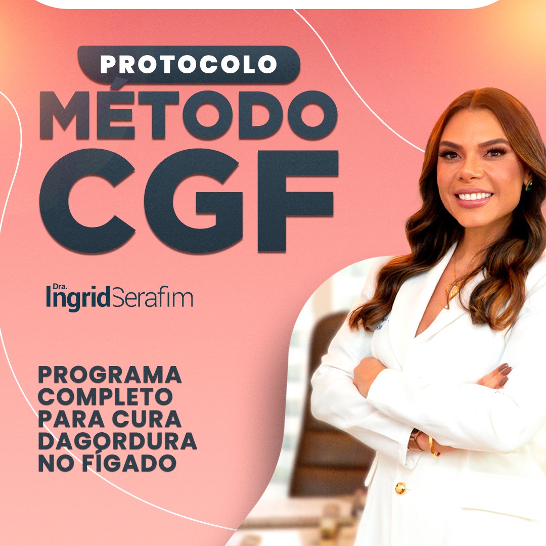 Protocolo Método CGF | Dra Ingrid Serafim
