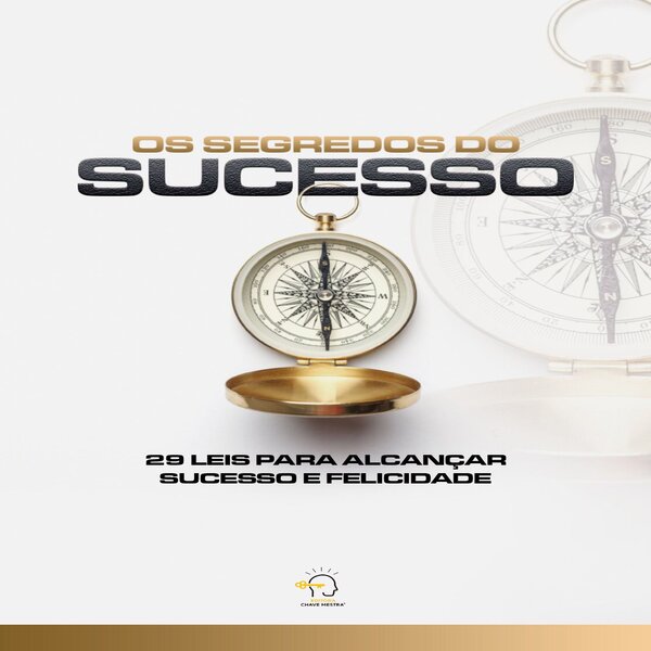 Os Segredo do Sucesso - 29 leis para alcançar sucesso e felicidade ...