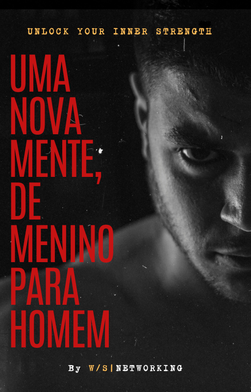 UMA NOVA MENTE, DE MENINO PARA HOMEM - WS Networking | Hotmart