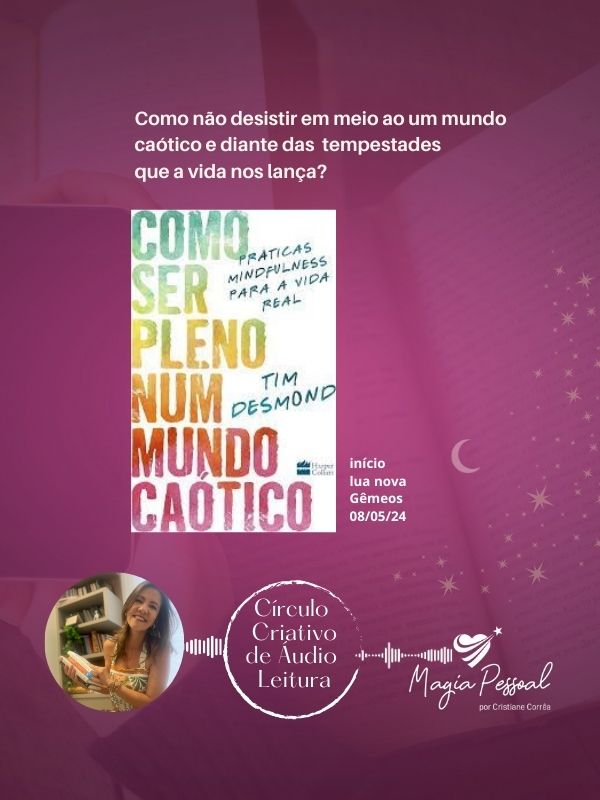 Como ser Plena em um Mundo Caótico - Tim Desmond - Circulo Criativo...