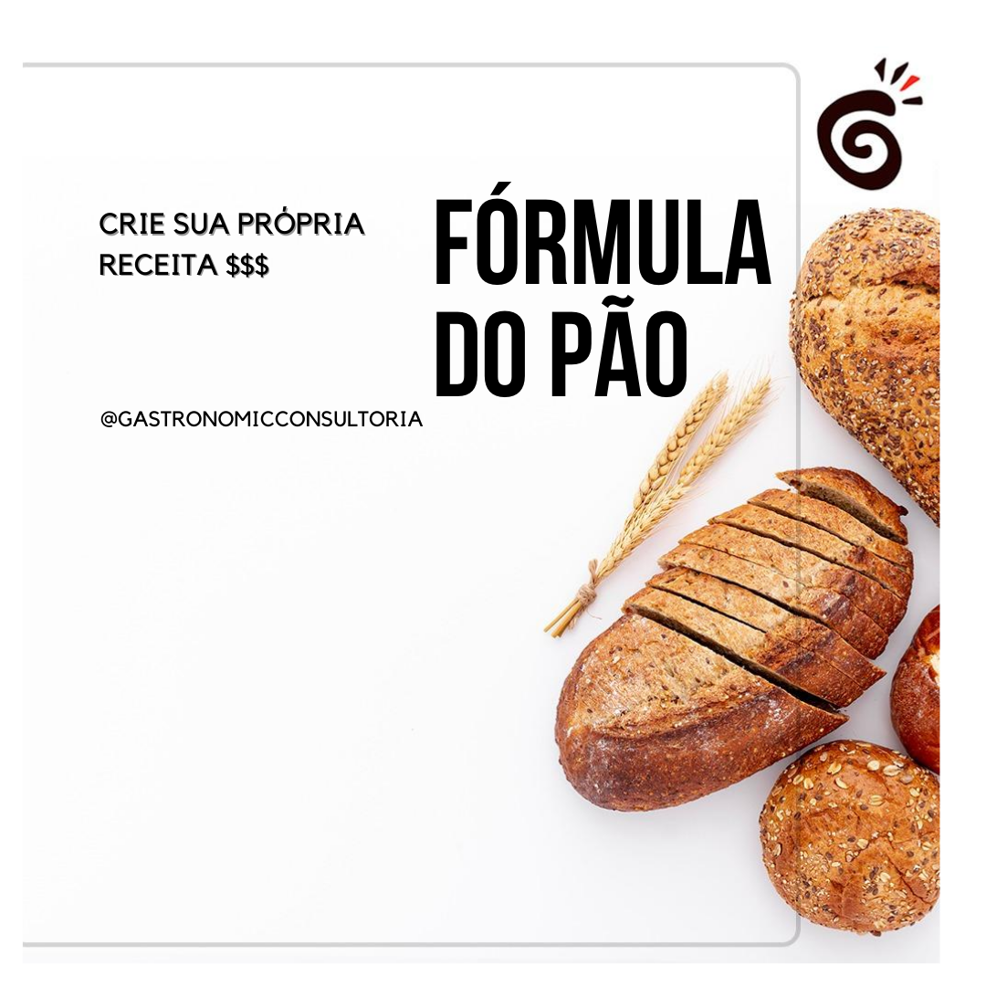 Fórmula do pão - Crie sua própria RECEITA $$$ - Gastronomic Consult...