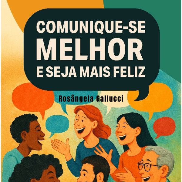 "Comunique-se melhor e seja mais feliz" 🌟 - Rosângela Gallucci