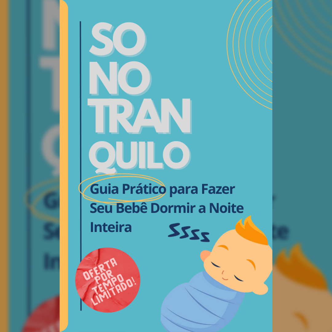 Sono Tranquilo: Guia Prático para Fazer Seu Bebê Dormir a Noite Int...