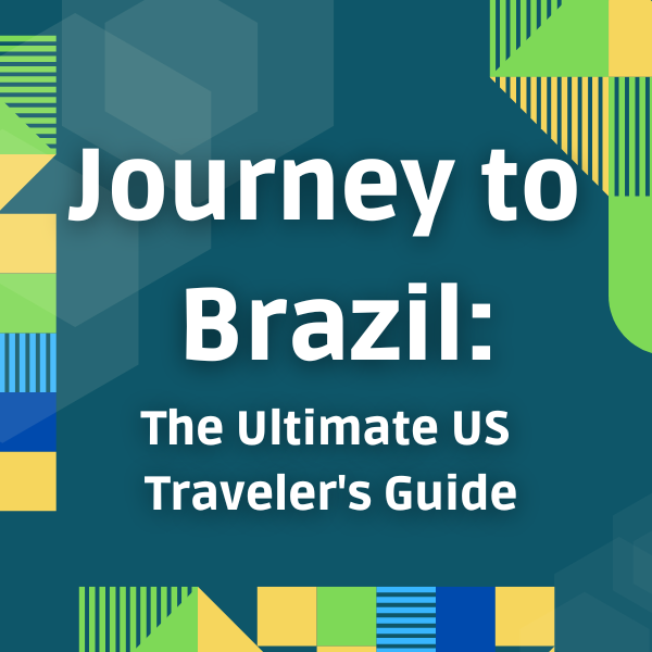 Journey to Brazil: The ultimate US traveler´s guide.