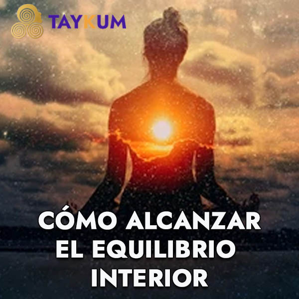 Taykum - Cómo alcanzar el EQUILIBRIO INTERIOR - Taykum | Hotmart