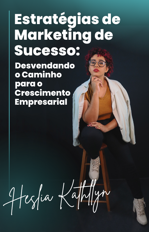 Estratégias de Marketing de Sucesso: Desvendando o Caminho para o ...