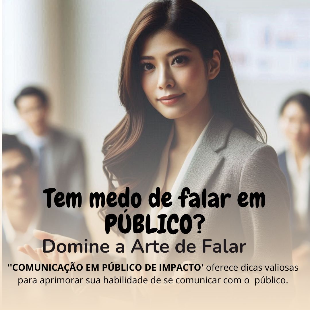 Domine a Arte de Falar em Público sem Medo. - Gabriella dos Anjos S...