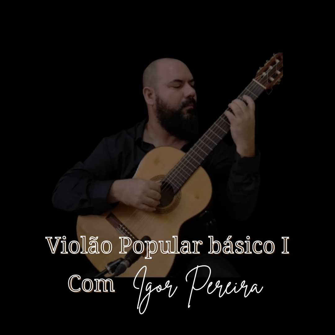 Violão Popular Básico I | Igor Pereira - Igor Pereira | Hotmart