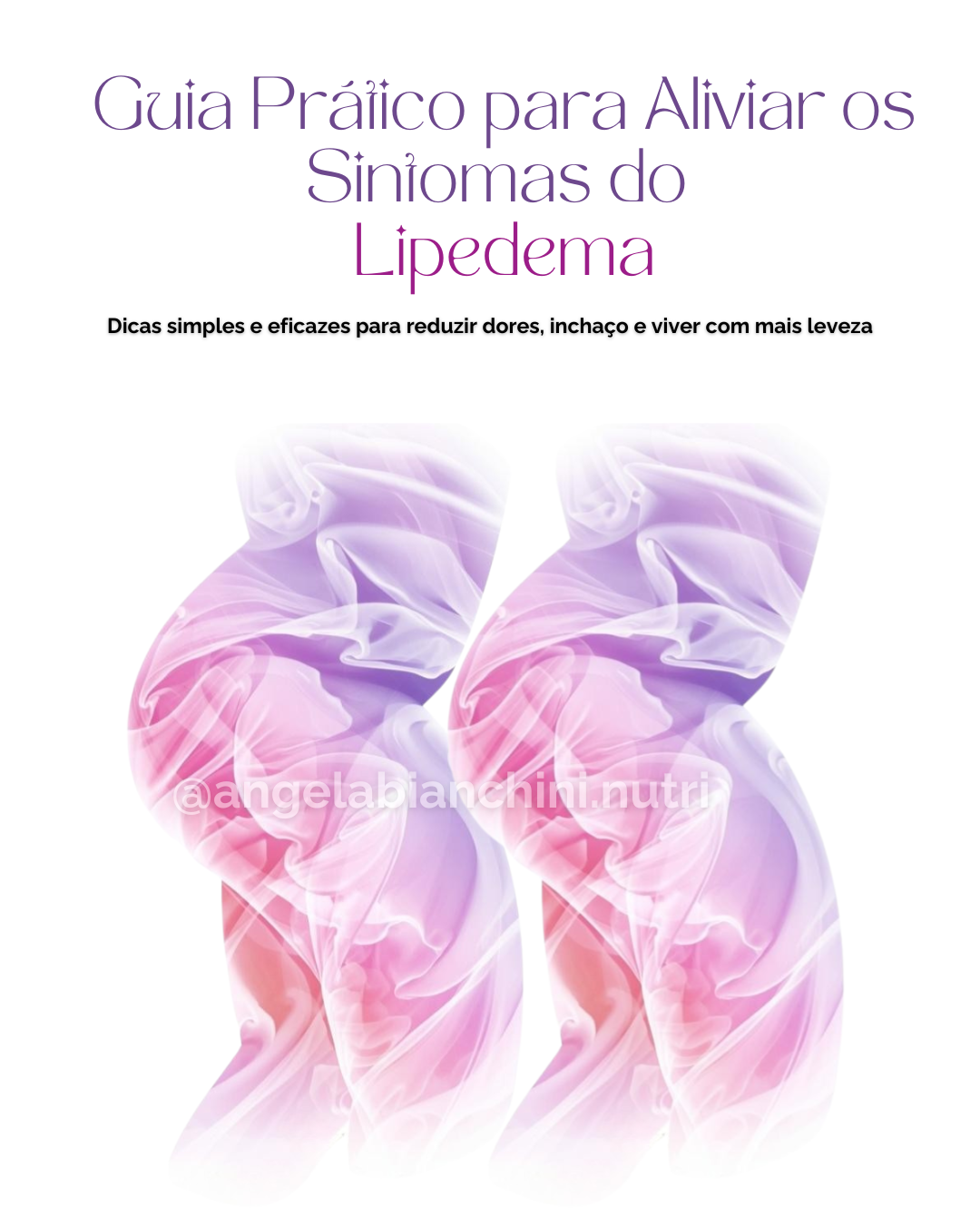 Guia Prático para aliviar os sintomas do Lipedema - Ângela Dirce Bi...