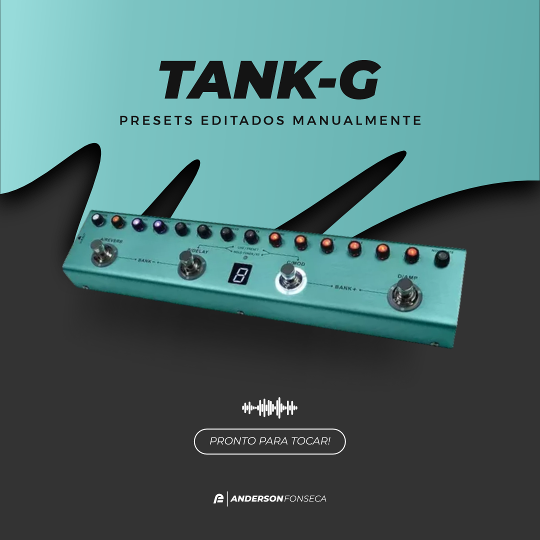 TANK-G // 32 PRESETS + 8 IMPULSE RESPONSE - Anderson Fonseca | Hotmart