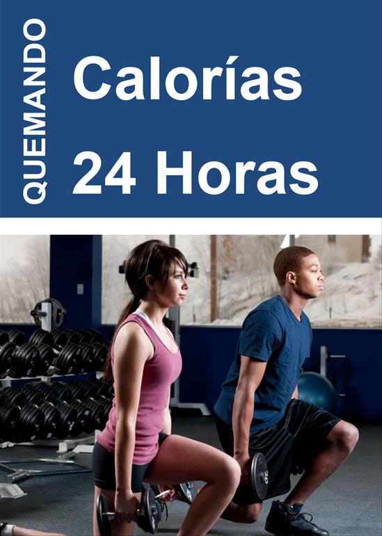 Quemando calorías 24 horas. Todos los días - Elena Hernández García...