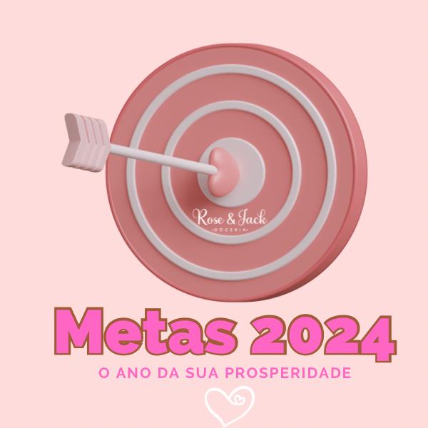 WorkShop Metas - 2024 O Ano da sua Prosperidade - ROSANE MENDES DA ...