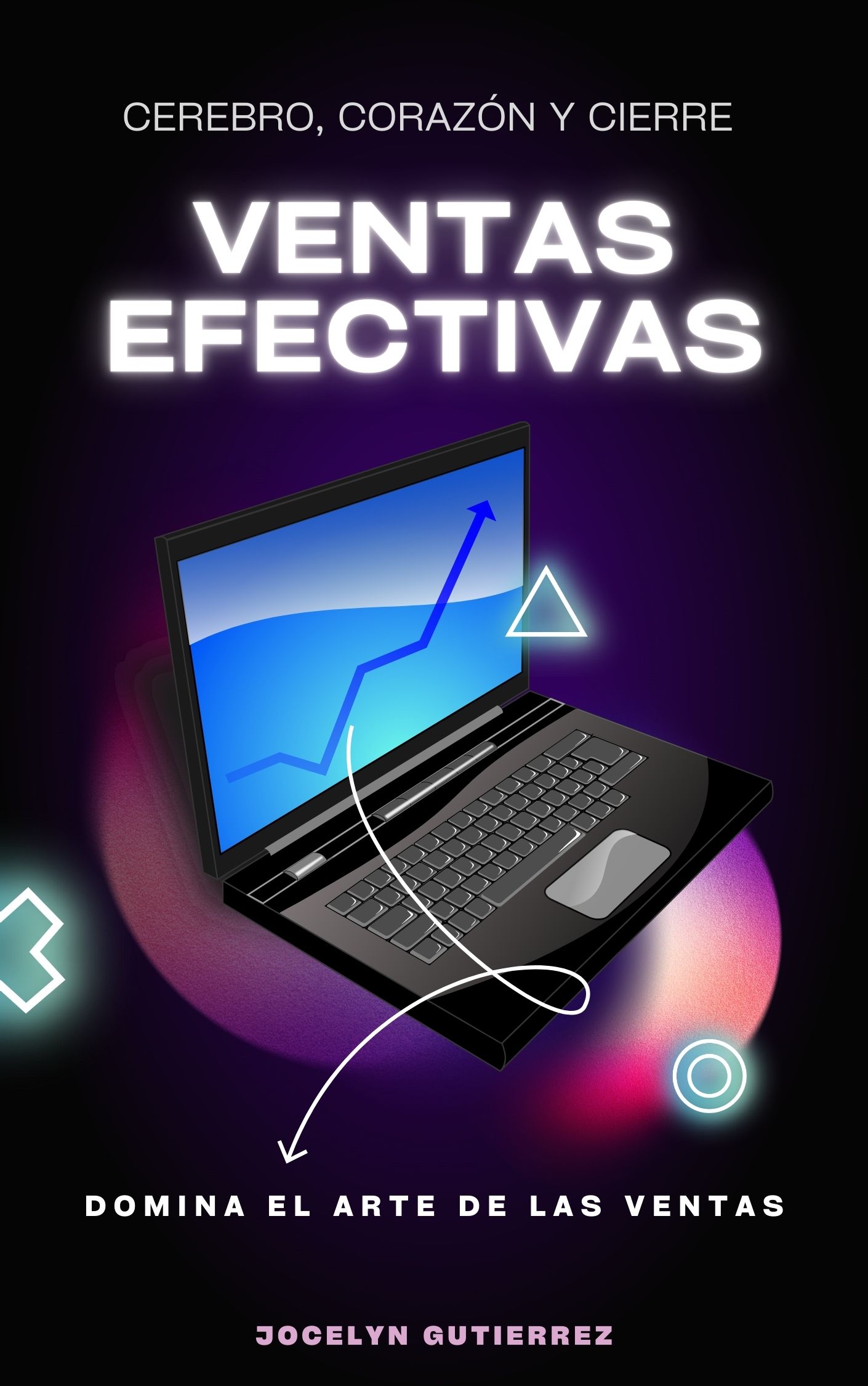 Cerebro, corazón y cierre VENTAS EFECTIVAS - Jocelyn Michelle Guti...