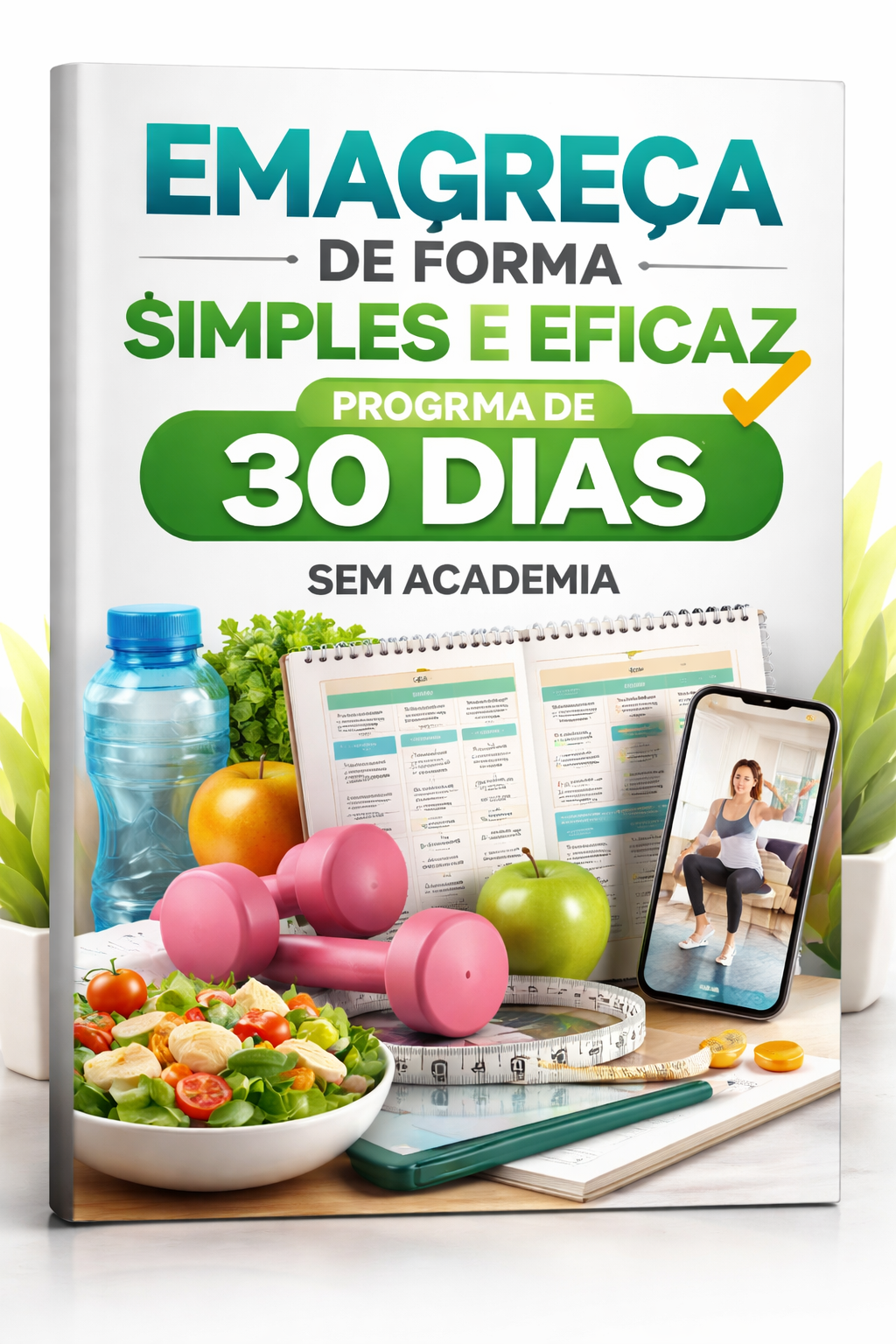 Emagreça de Forma Simples e Eficaz: Programa de 30 Dias Sem Academi...