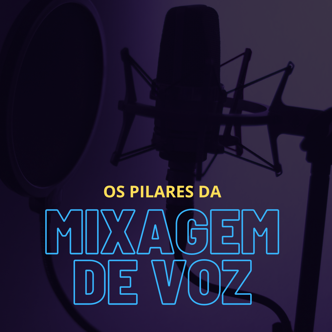 Os Pilares da Mixagem De Voz - vinicius bernucci | Hotmart