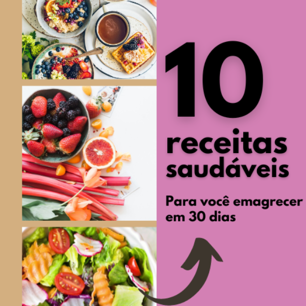 10 receitas saudáveis para emagrecer em 30 dias
