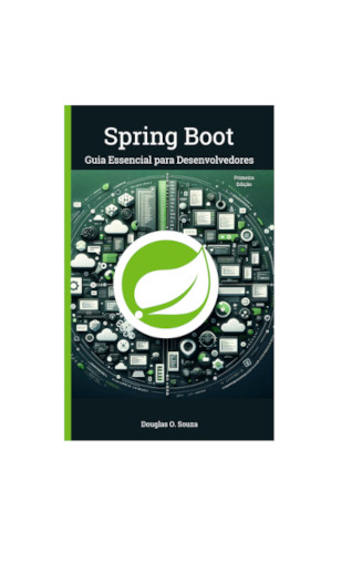 Spring Boot: Guia Essencial para Desenvolvedores