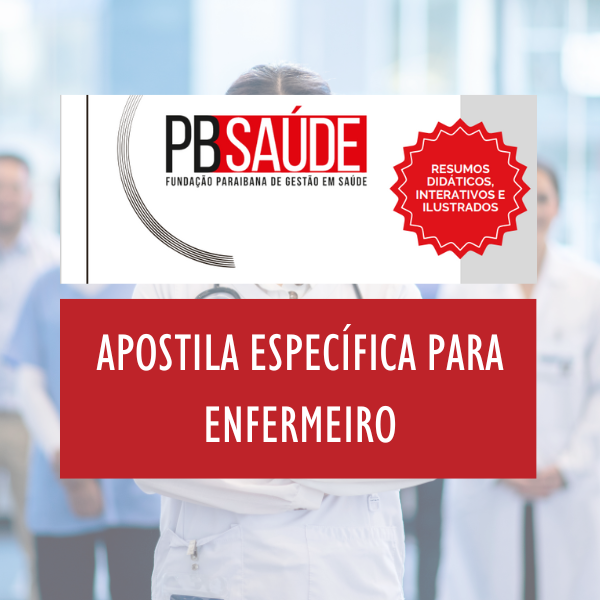 MATERIAL ENFERMEIRO - PB SAÚDE. APOSTILA COMPLETA ESPECÍFICA PARA ...