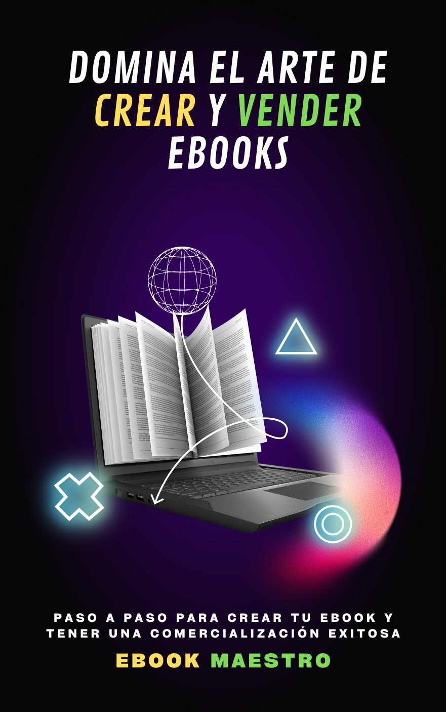 "Ebook Maestro: Domina el Arte de Crear y Vender Ebooks" - Lucas