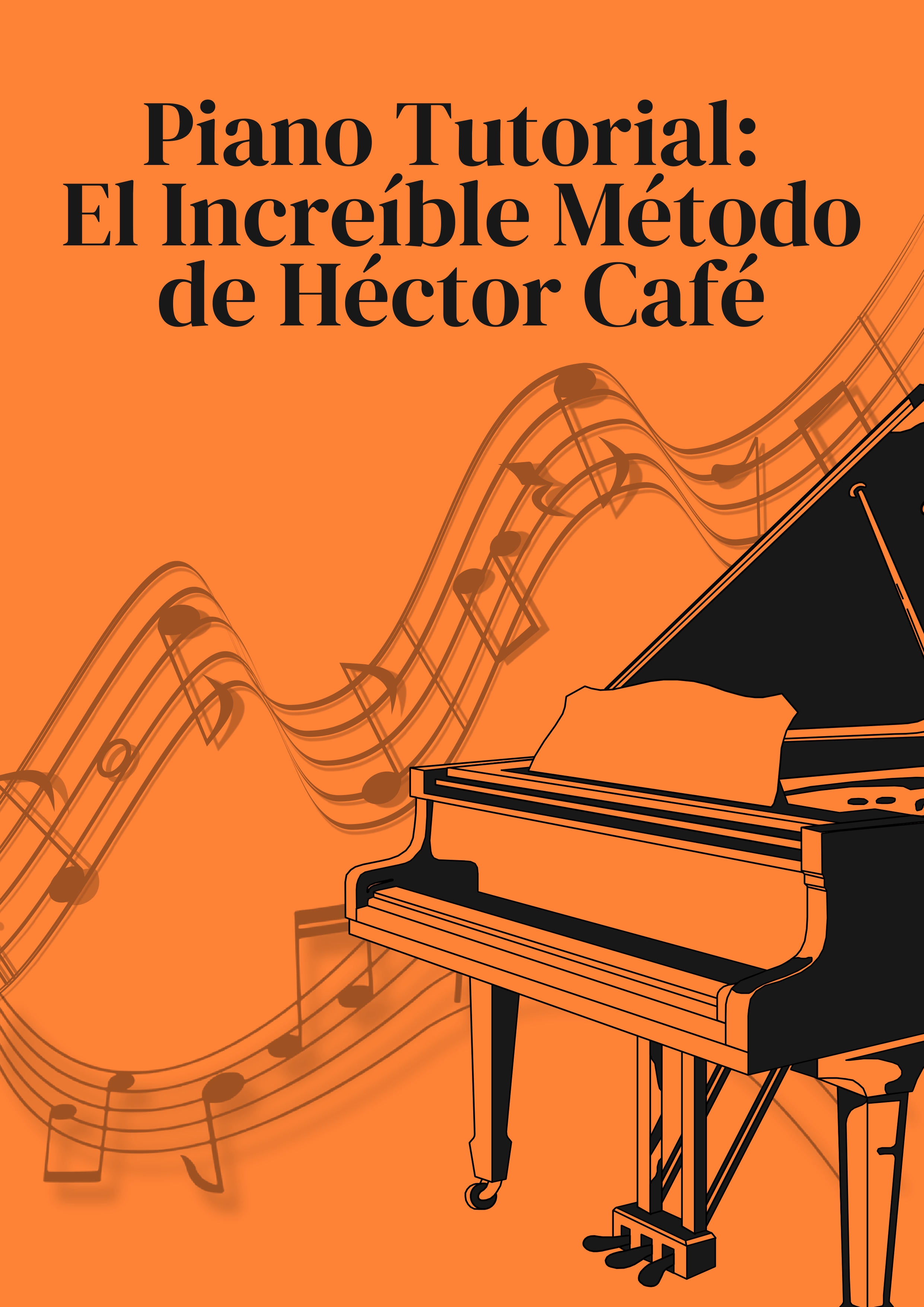 PIANO TUTORIAL: EL INCREÍBLE MÉTODO DE HÉCTOR CAFÉ - ASOCIACION FI...