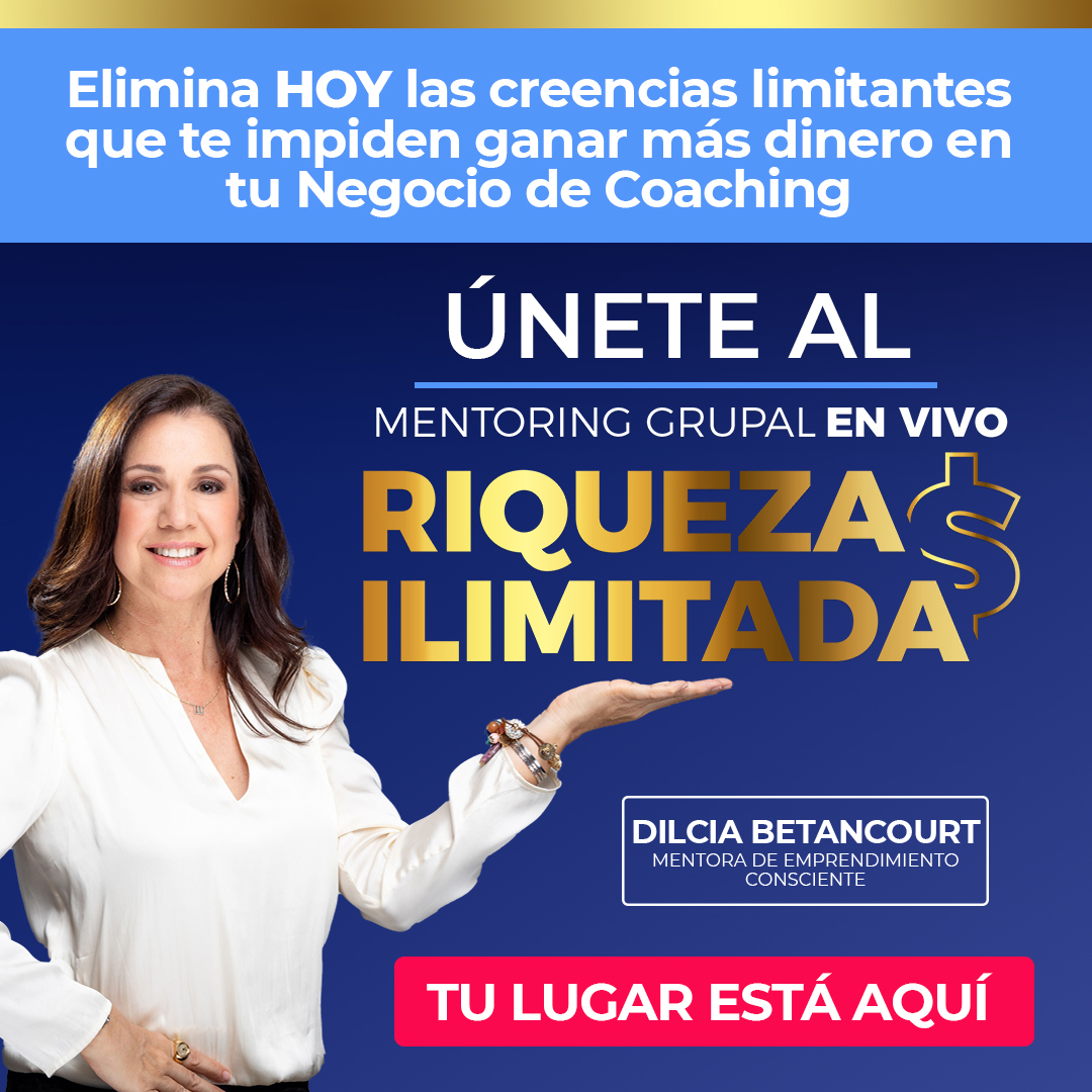 Mentoring Grupal RIQUEZA ILIMITADA - Dilcia Betancourt | Hotmart