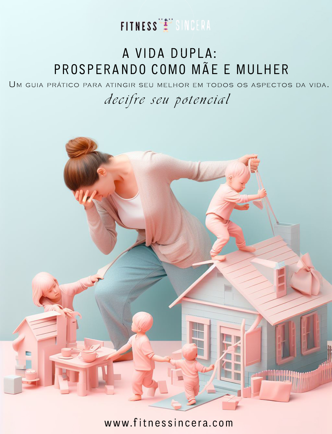 vida dupla: prosperando como mãe e mulher - Fitness Sincera | Hotmart