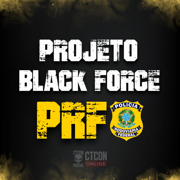 BLACK FORCE - POLICIA RODOVIÁRIA FEDERAL(PRF) - CTCON POLICIAL | Ho...