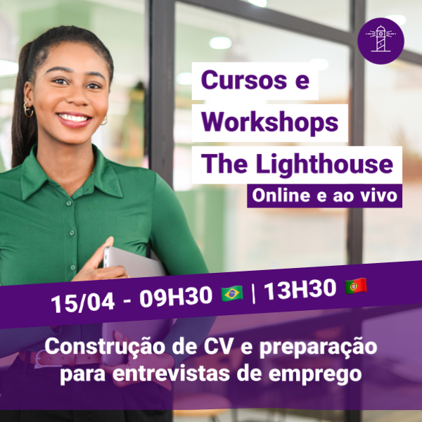 Construção de CV e Preparação para Entrevistas - The Lighthouse Con...