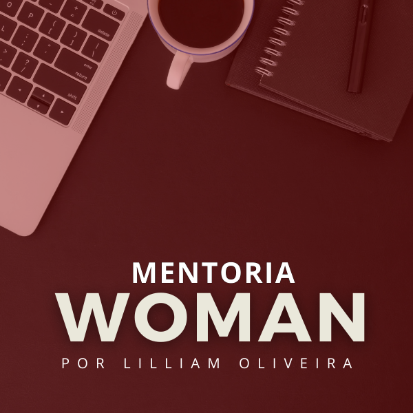 Mentoria Woman - Lilliam da Silva Oliveira | Hotmart