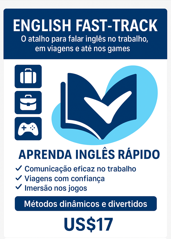 English Fast-Track: O atalho para falar inglês no trabalho, em viag...