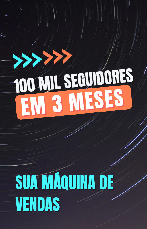 100 MIL SEGUIDORES EM 3 MESES - MAQUINA DE VENDAS