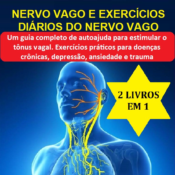Nervo Vago: 2 LIVROS EM 1. Nervo Vago e Exercícios Diários para o Nervo ...