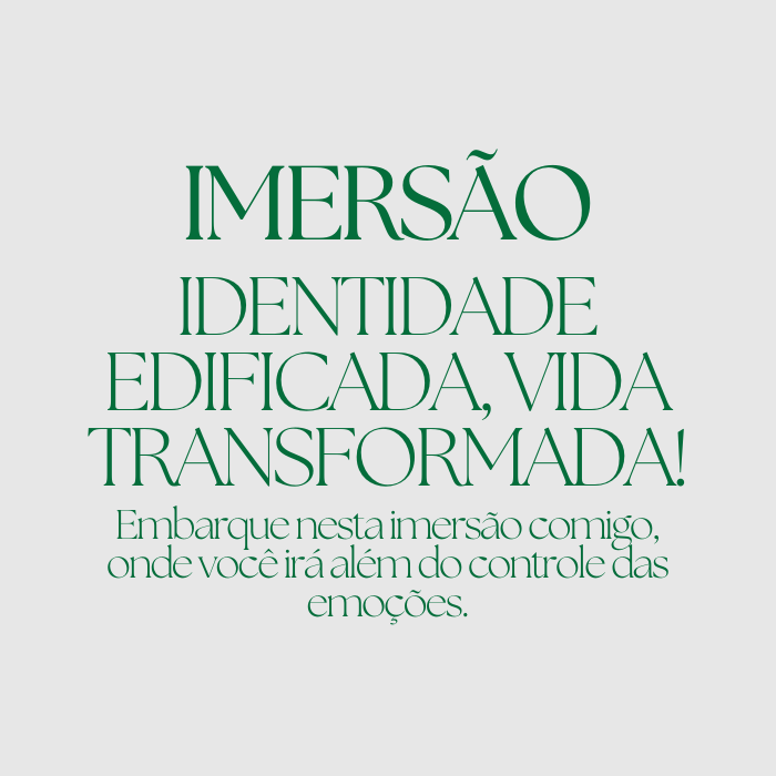 IMERSÃO – IDENTIDADE EDIFICADA, VIDA TRANSFORMADA! - Priscila Alvar...