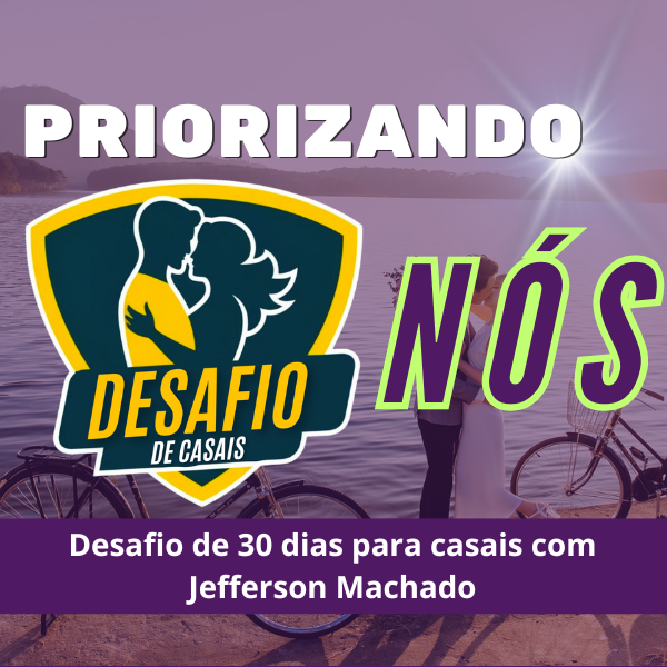 Desafio de Casais 30D - Priorizando a Nós